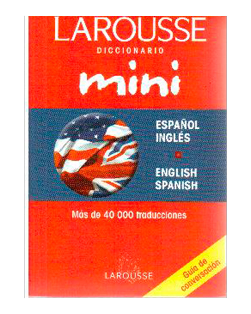 Diccionario mini Larousse español-inglés/english-spanish