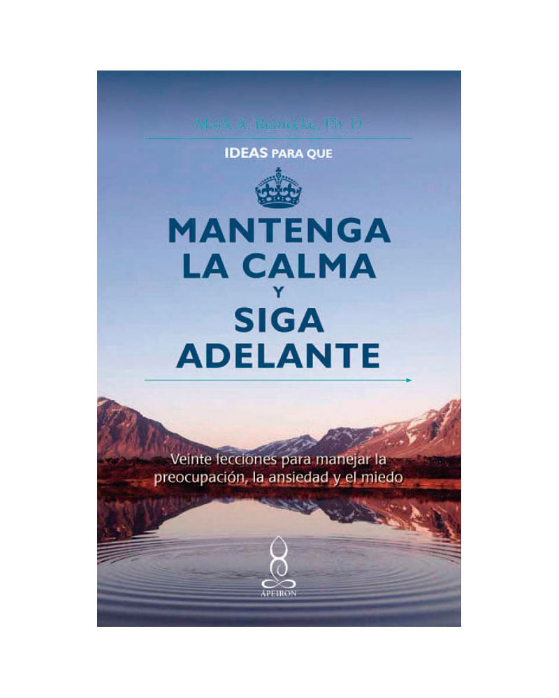Ideas para que mantenga la calma y siga adelante - Panamericana Editorial Ideas para que mantenga la calma y siga adelante - Panamericana Editorial