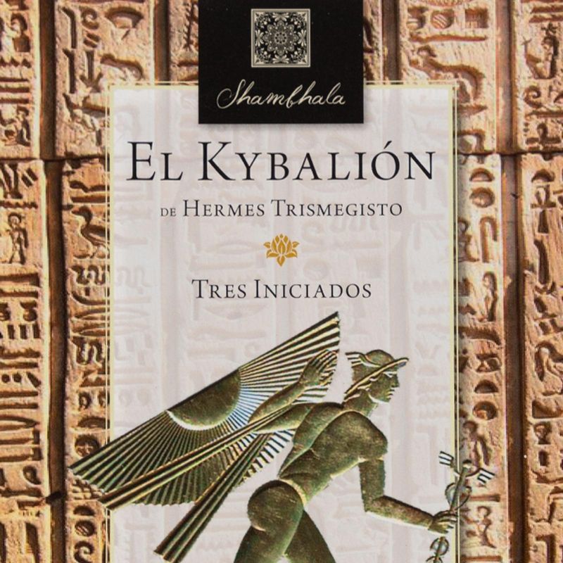 El Kybalión de Hermes Trismegisto El Kybalión de Hermes Trismegisto