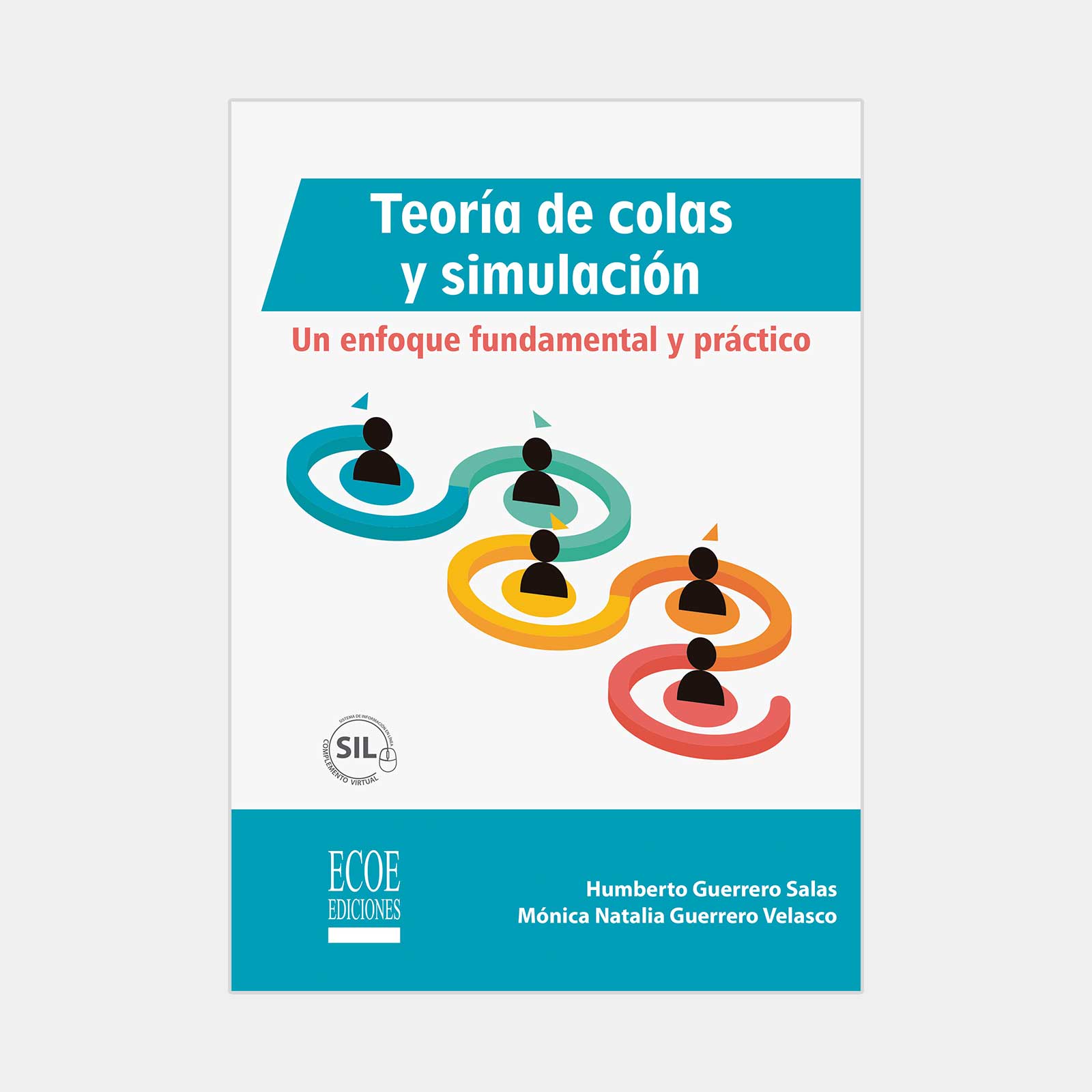Teoría de colas y simulación: un enfoque fundamental y práctico Teoría de colas y simulación: un enfoque fundamental y práctico